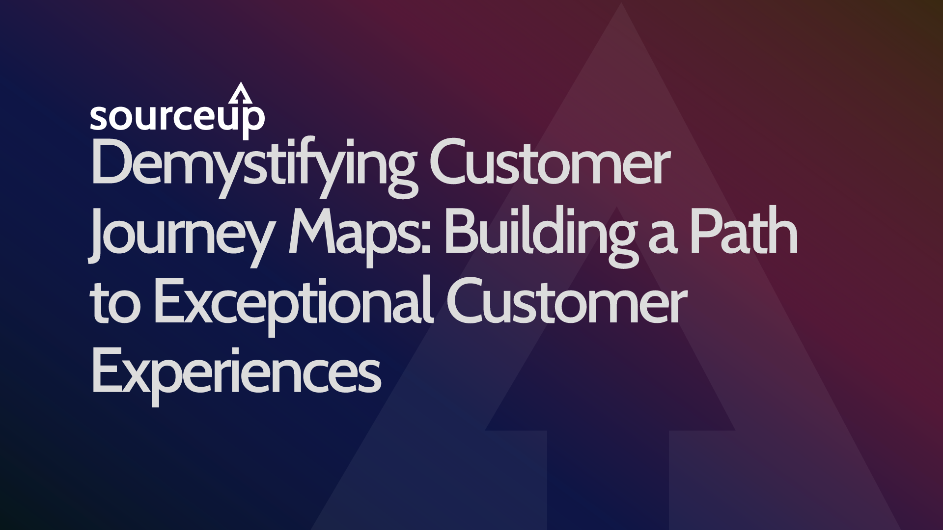 Demystifying Customer Journey Maps: Building a Path to Exceptional ...